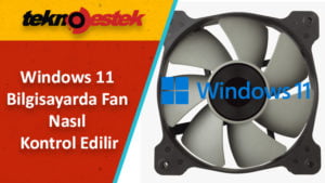 Windows 11 Bilgisayarda Fan Nasıl Kontrol Edilir
