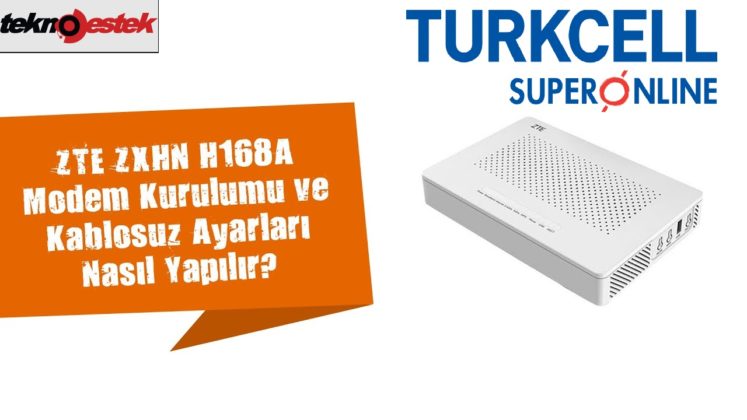 SUPERONLINE LOGOLU ZTE ZXHN H168A Modem Kurulumu Nasıl Yapılır ...