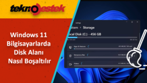 Windows 11 Bilgisayarlarda Disk Alanı Nasıl Boşaltılır