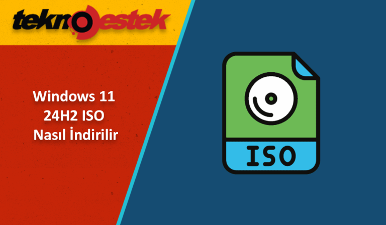 Windows 11 24H2 ISO Nasıl İndirilir
