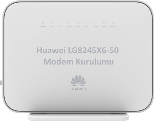Huawei LG8245X6-50 Modem Kurulumu