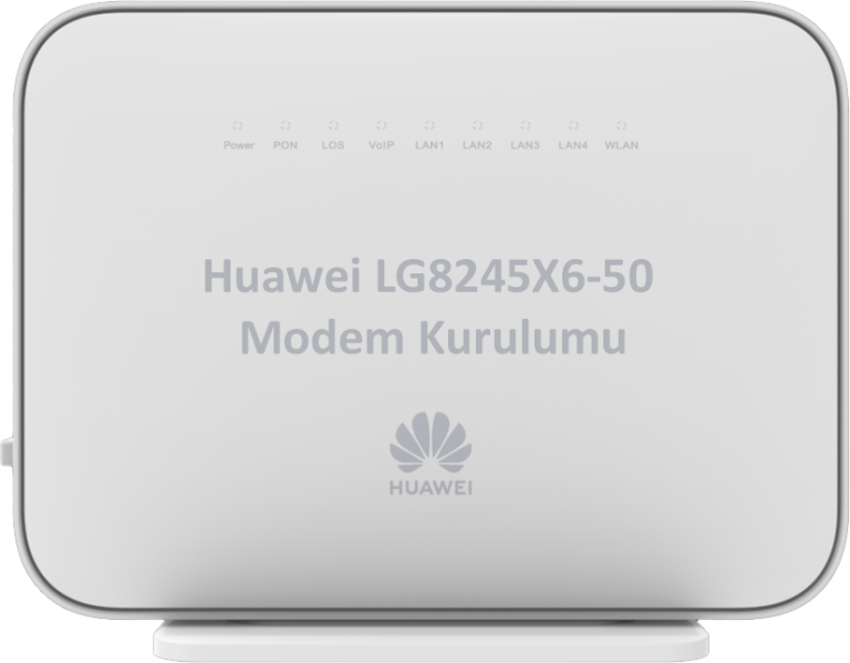 Huawei LG8245X6-50 Modem Kurulumu